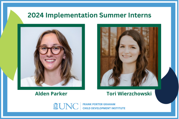 FPG welcomes 2024 Implementation Summer Interns | Frank Porter Graham Child Development Institute